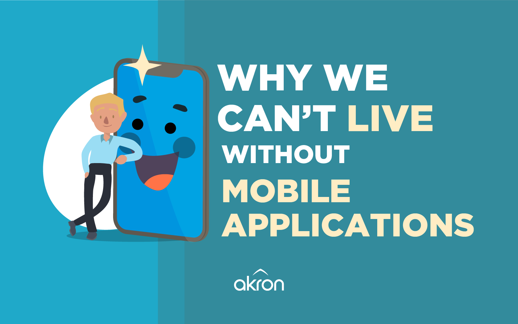 Why We Can't Live Without Mobile Applications - Akron Global Solutions